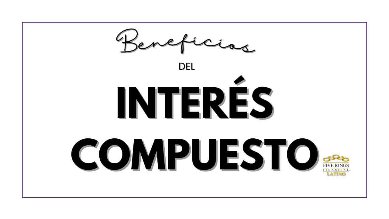 El poder del interés compuesto: ¿Cómo hacer crecer tus ahorros ...